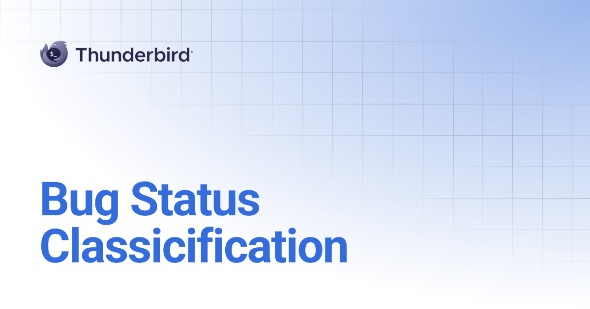 Bug Status Classicification | Thunderbird